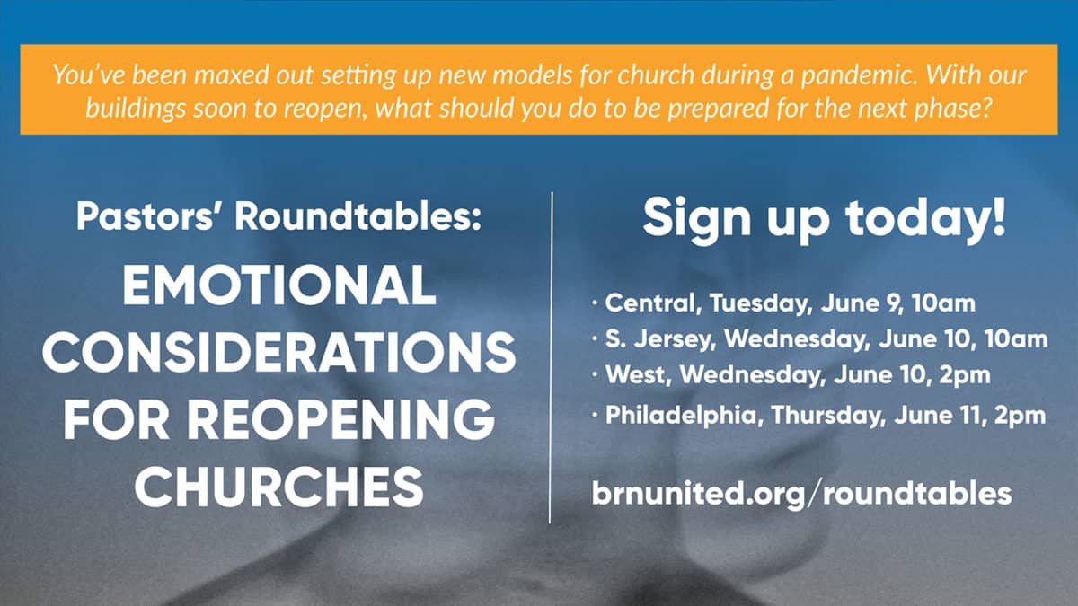 Pastors’ Roundtables: Emotional Considerations for Reopening Churches ...