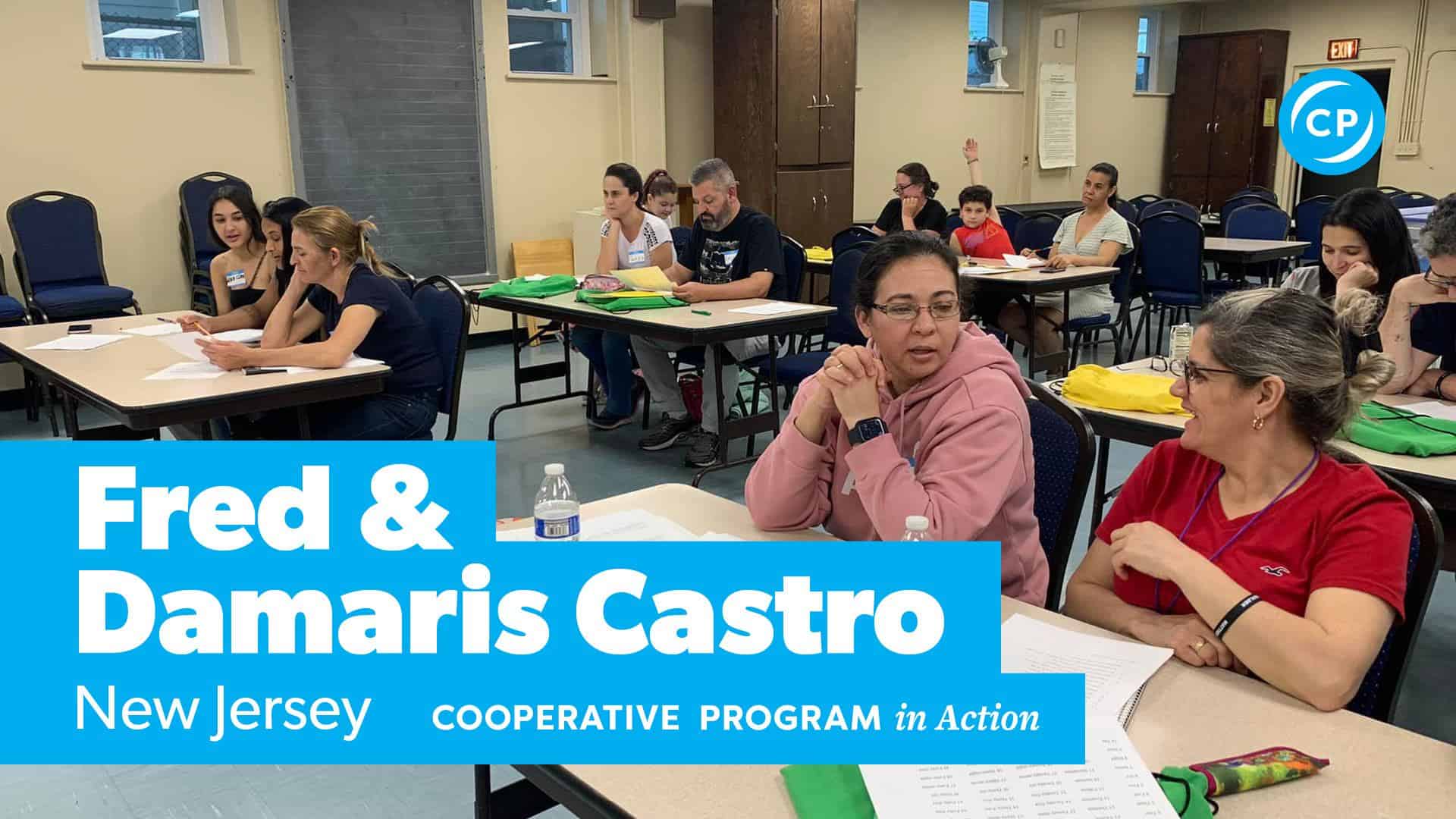CP Stories: Fred and Damaris Castro, New Jersey - Baptist Resource Network