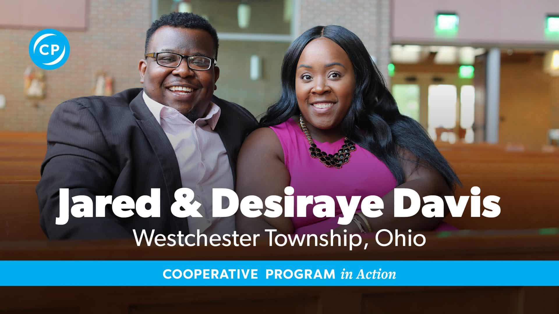 CP Stories: Jared and Desiraye Davis, Ohio - Baptist Resource Network